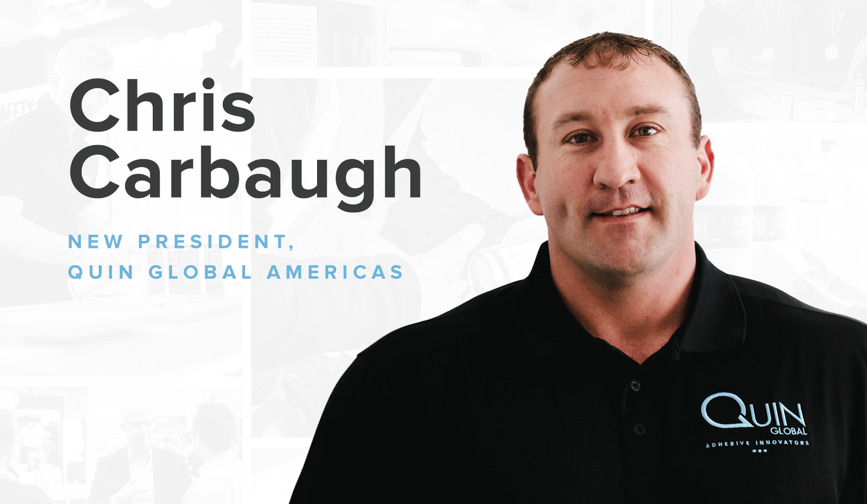 Chris Carbaugh is excited about the opportunity to lead Quin Global to ...